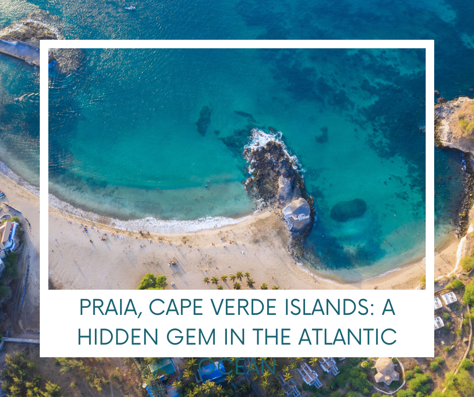 Praia, Cape Verde: The Hidden Gem of the Atlantic Ocean - Wonders of ...