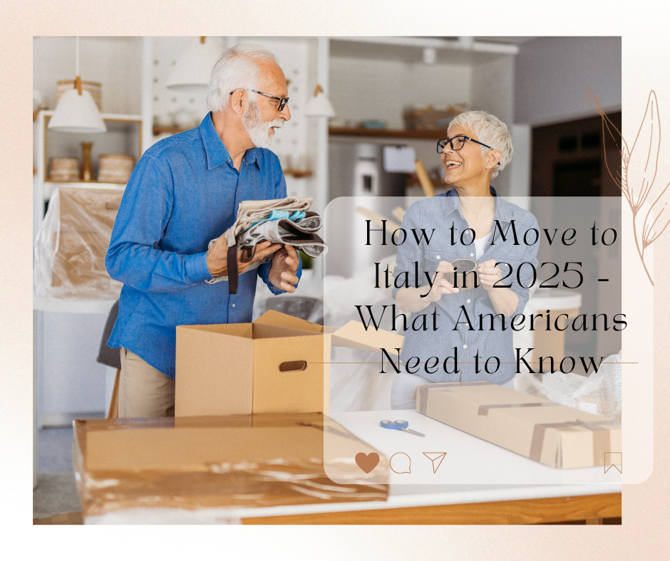 How to Move to Italy in 2025 – What Americans Need to Know - Wonders of ...